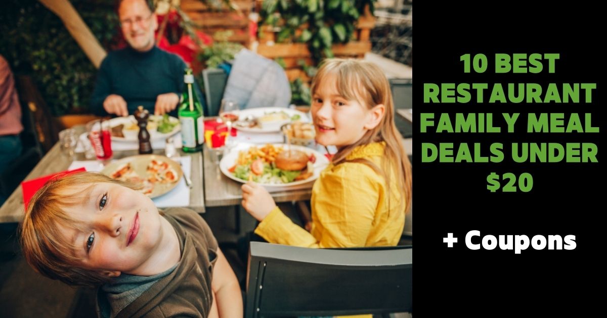 10 Best Restaurant Family Meal Deals Under $20 + Coupons